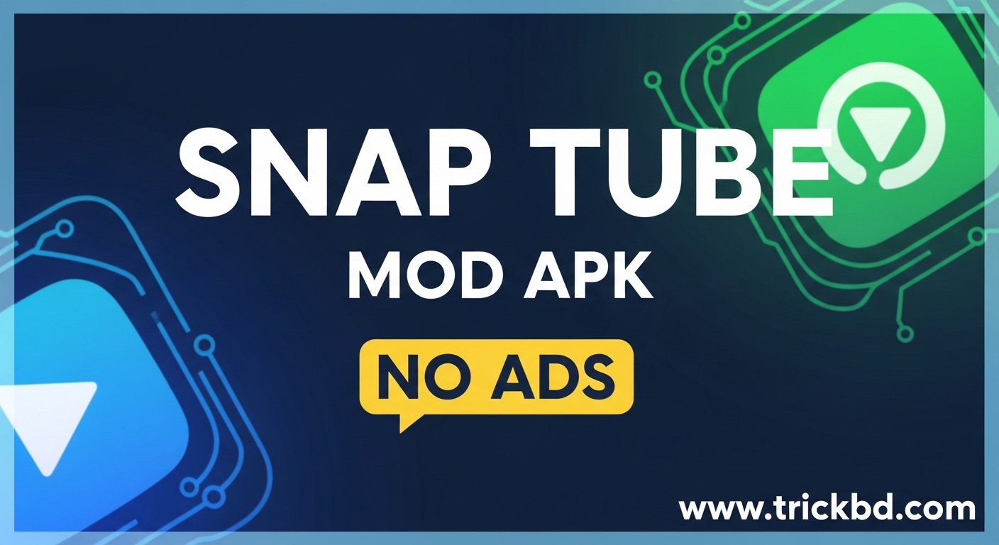 [HOT] Snap Tube Latest Mod Apk! [No Ads]🔥 - Trickbd.com