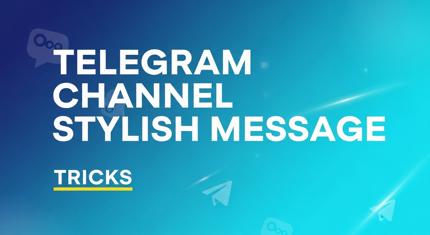 [HOT] নিজের Telegram Channel Stylish ভাবে Message দিবেন যেভাবে! 🔥 - Trickbd.com